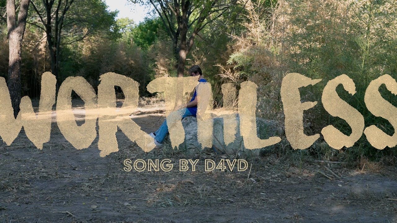 "WORTHLESS" By D4VD | Music Video - YouTube