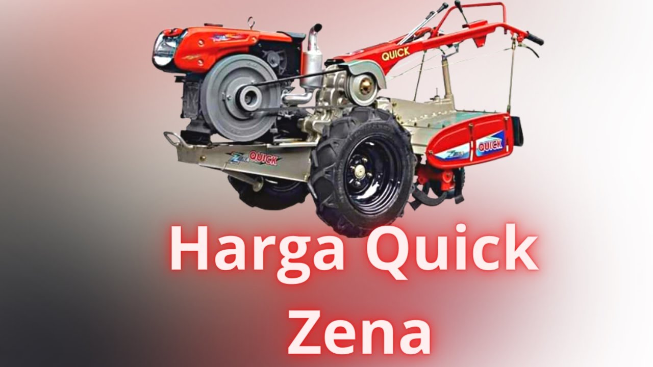 Harga Quick zena | Traktor sawah | quick zena | traktor rotary quick ...