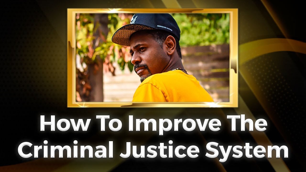 How To Improve The Criminal Justice System | Justice System Improvement ...
