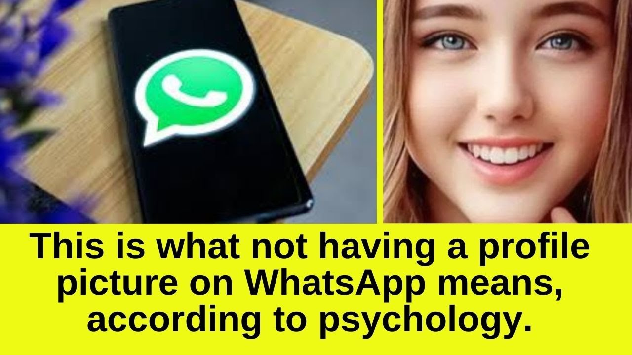 This is what not having a profile picture on WhatsApp means, according ...