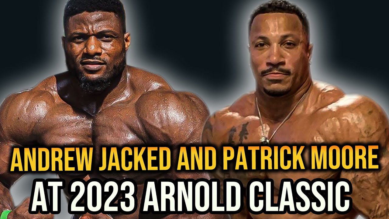 Arnold Classic 2023 Lineup Andrew Jacked and Patrick Moore Will Compete ...