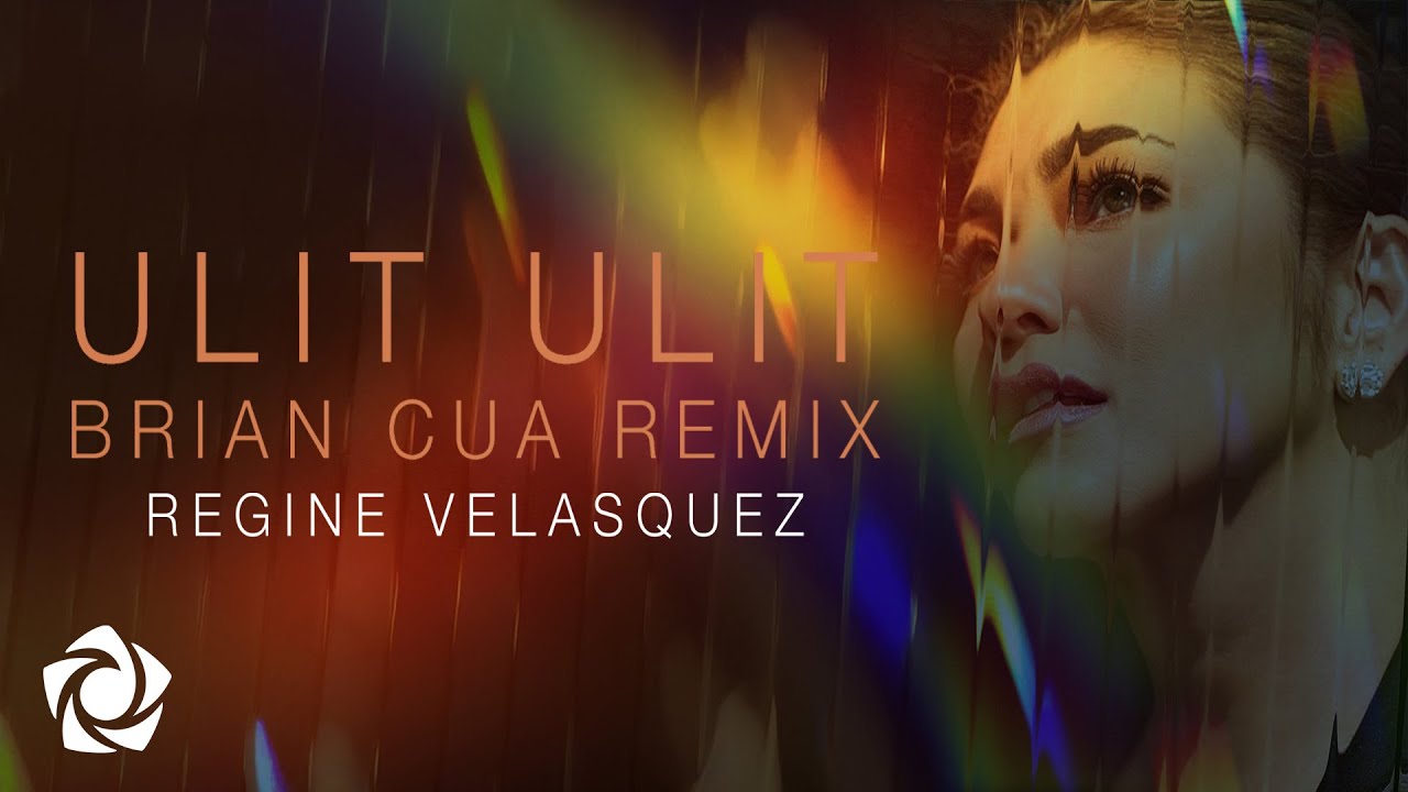Regine Velasquez - 'Ulit Ulit' (Brian Cua Club Remix) Official Lyric ...