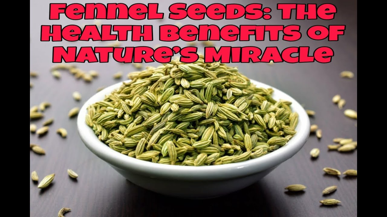 Fennel Seeds: The Health Benefits of Nature’s Miracle | @Witapedia ...