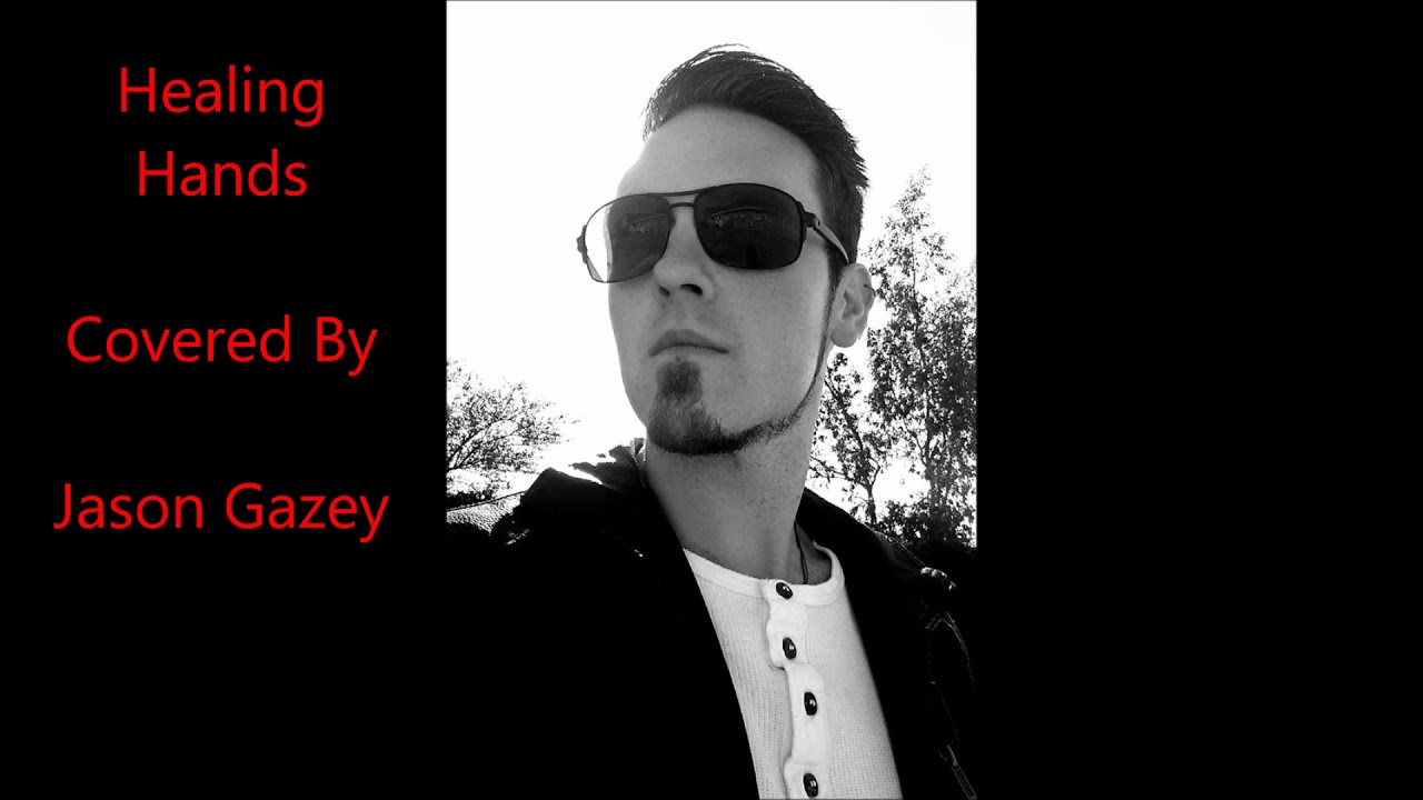 Jason Gazey - Healing Hands - Elton John - Cover 2018 - YouTube