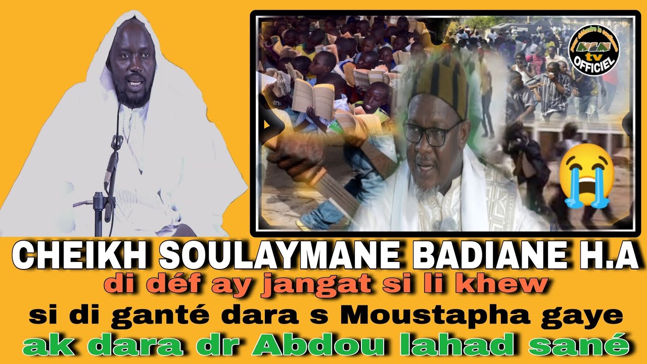 🔴 CHEIKH SOULAYMANE BADIANE di déf ay jangat si li khew si dara dr ...