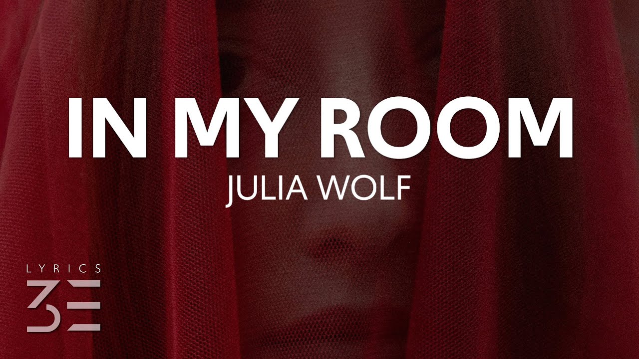 Julia Wolf - In My Room (Lyrics) - YouTube