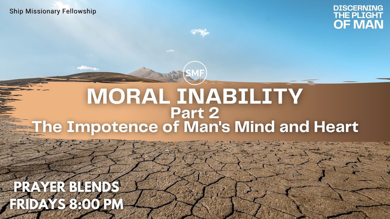 Discerning the Plight of Man - Ch 8: Moral Inability - Pt. 2 | The ...