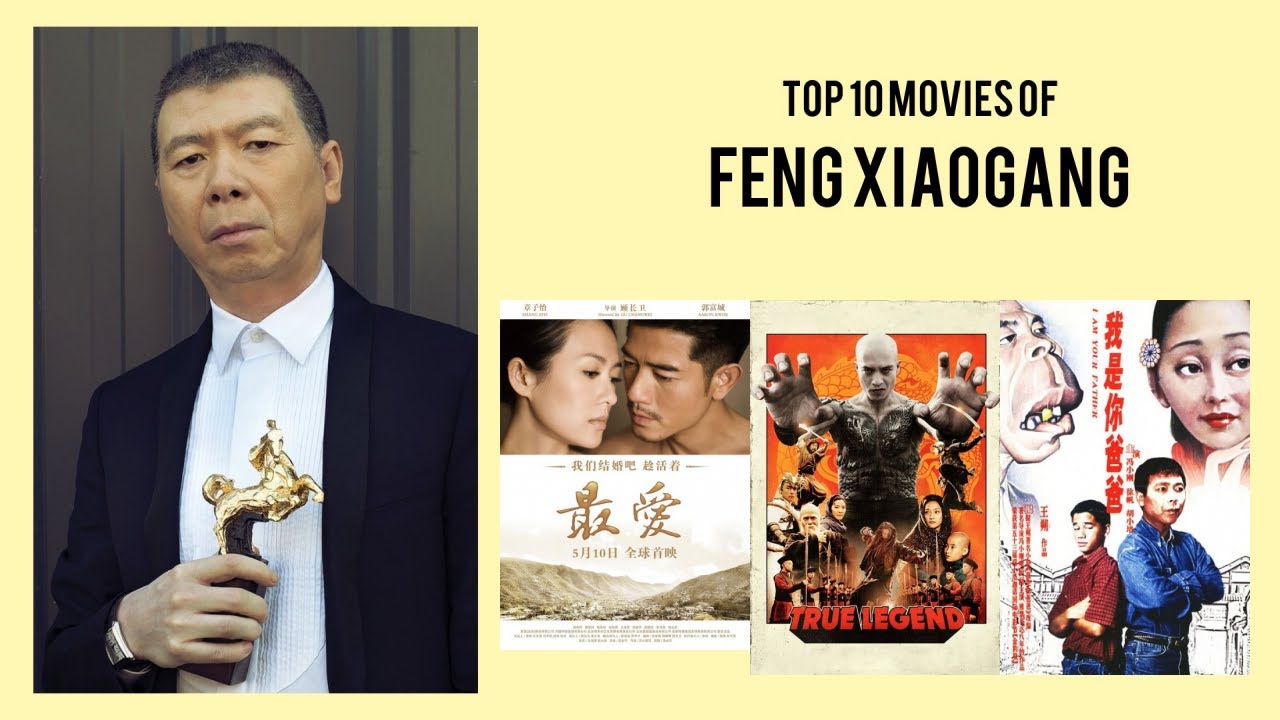 Feng Xiaogang Top 10 Movies of Feng Xiaogang| Best 10 Movies of Feng ...