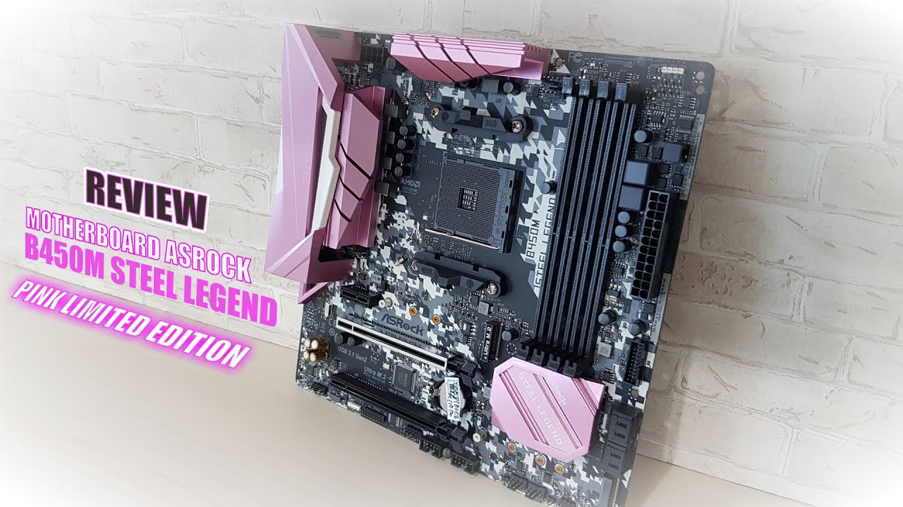 Review Motherboard Asrock PINK (Black-Pink) Asrock B450M Steel Legend ...