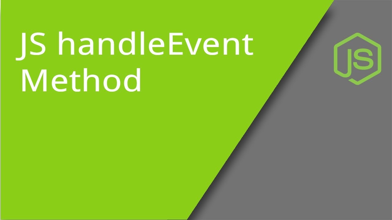 Built-in JS handleEvent method - YouTube