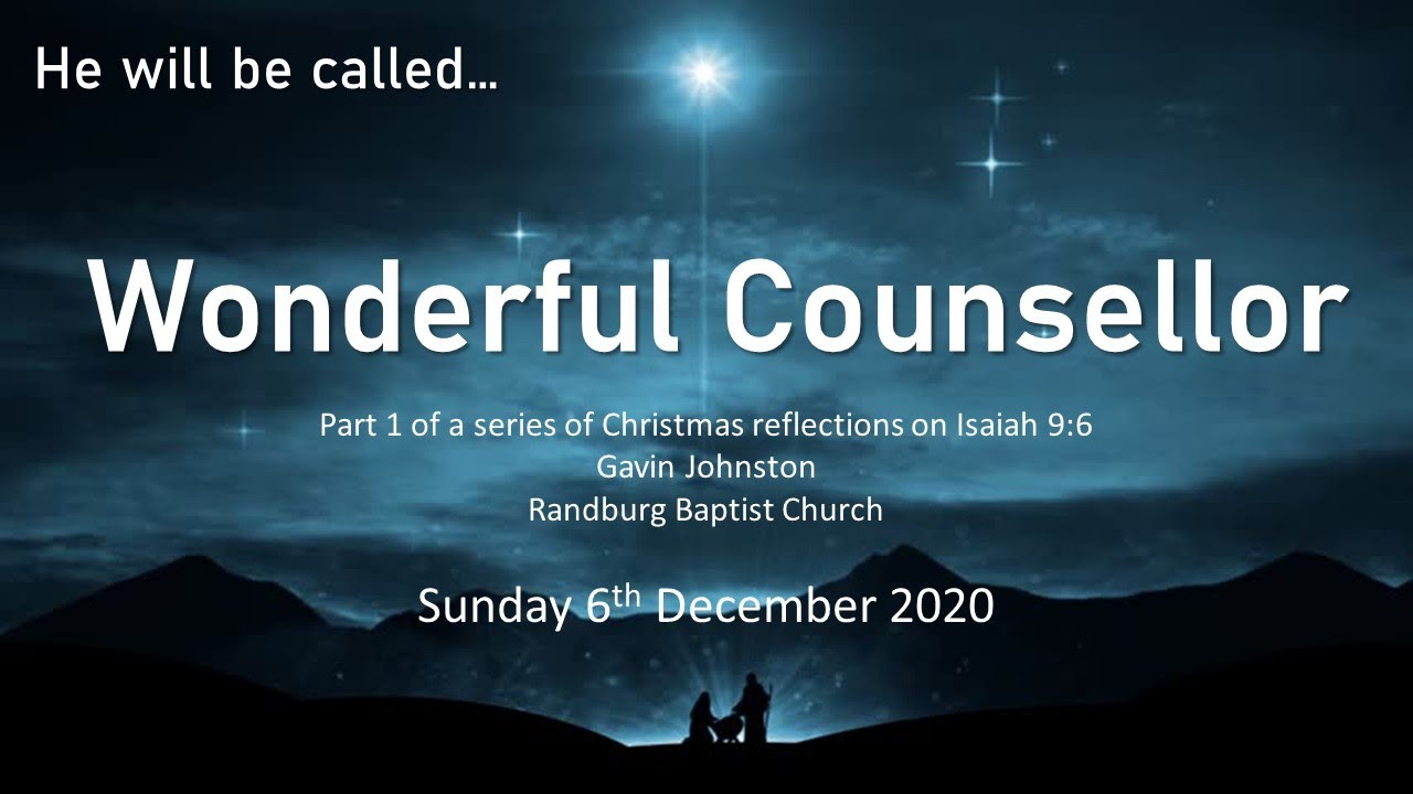 #1 WONDERFUL COUNSELLOR Name of Jesus from Isaiah 9v6 20201206 - YouTube