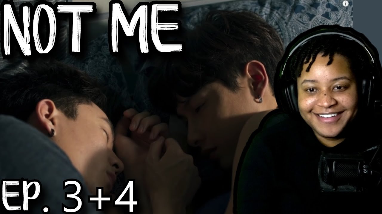 NOT ME (THAI BL) EPISODE 3 & 4 REACTION! - YouTube