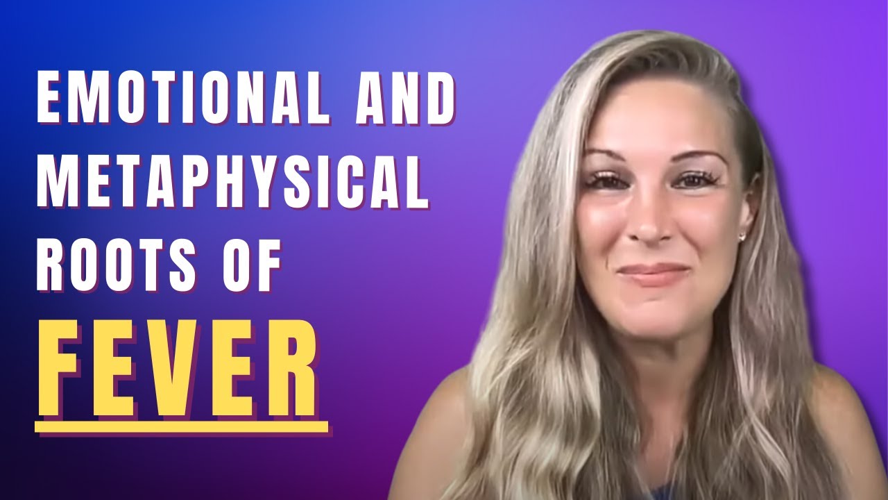 Emotional and Metaphysical Root Causes of Fever by Evette Rose 2021 ...