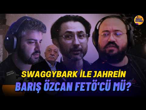 Barış Özcan FETÖ'cü mü? - Swaggybark ile Jahrein