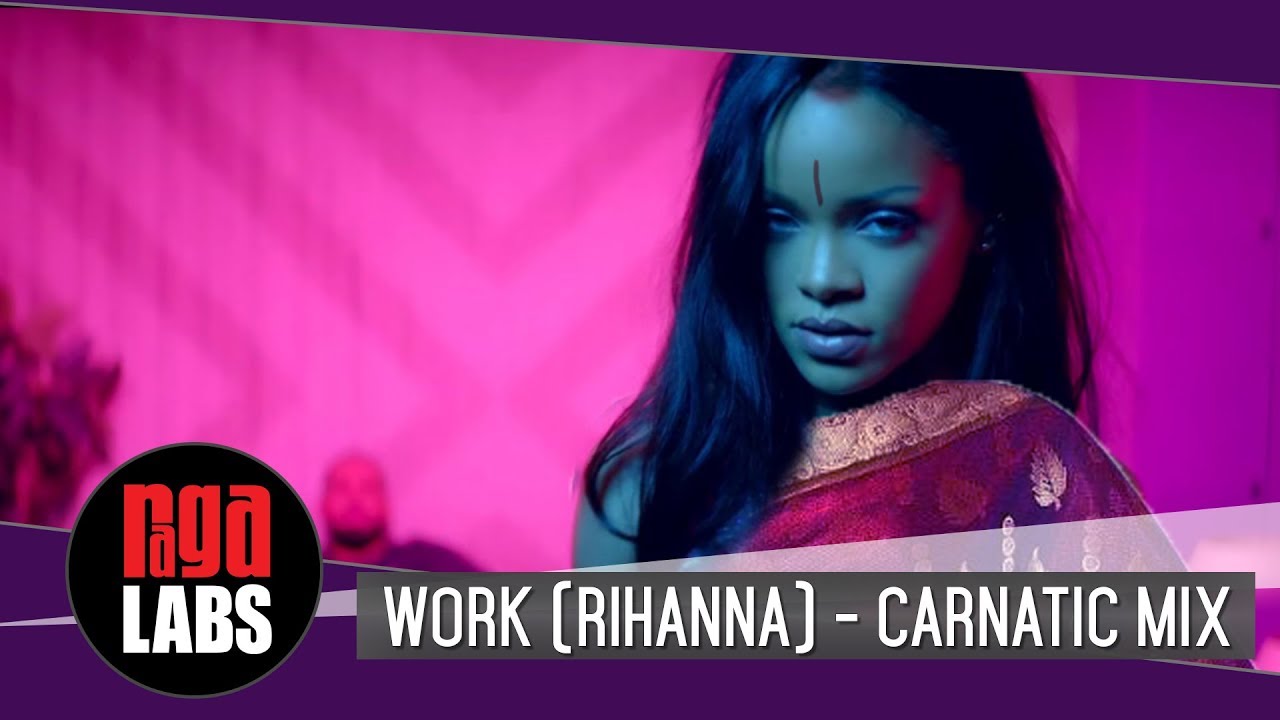 Work (Rihanna) - Indian Version - YouTube
