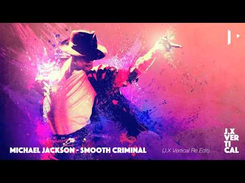 MJ - Smooth Criminal (J.X Vertical Re Edit)