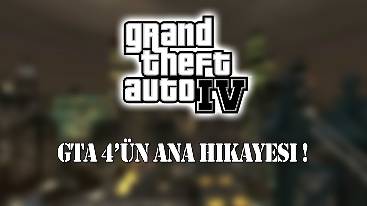 GTA 4'ÜN ANA HİKAYESİ ! ( UZUN+DETAYLI ANLATIM ) - YouTube