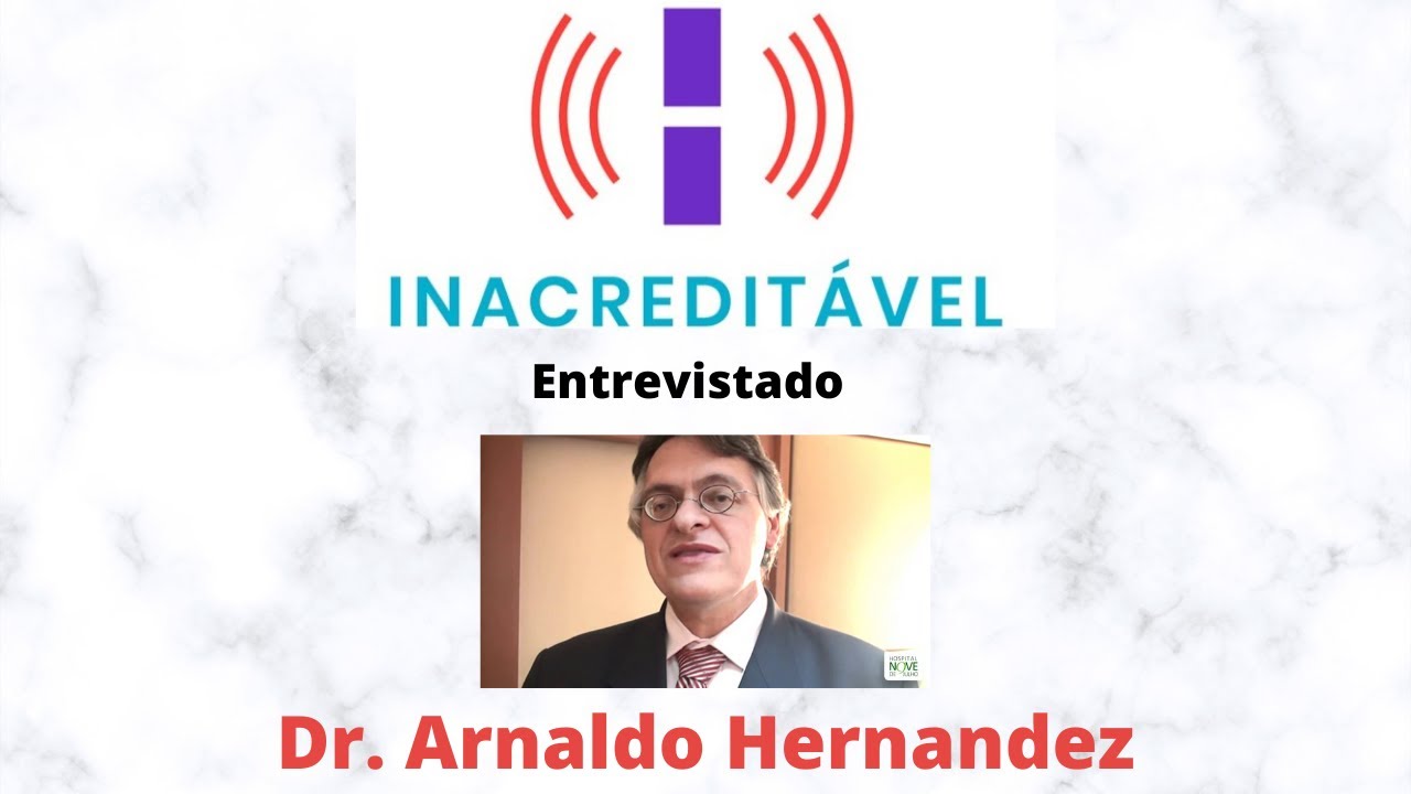 Inacreditável #03 - entrevista com Dr. Arnaldo Hernandez - YouTube