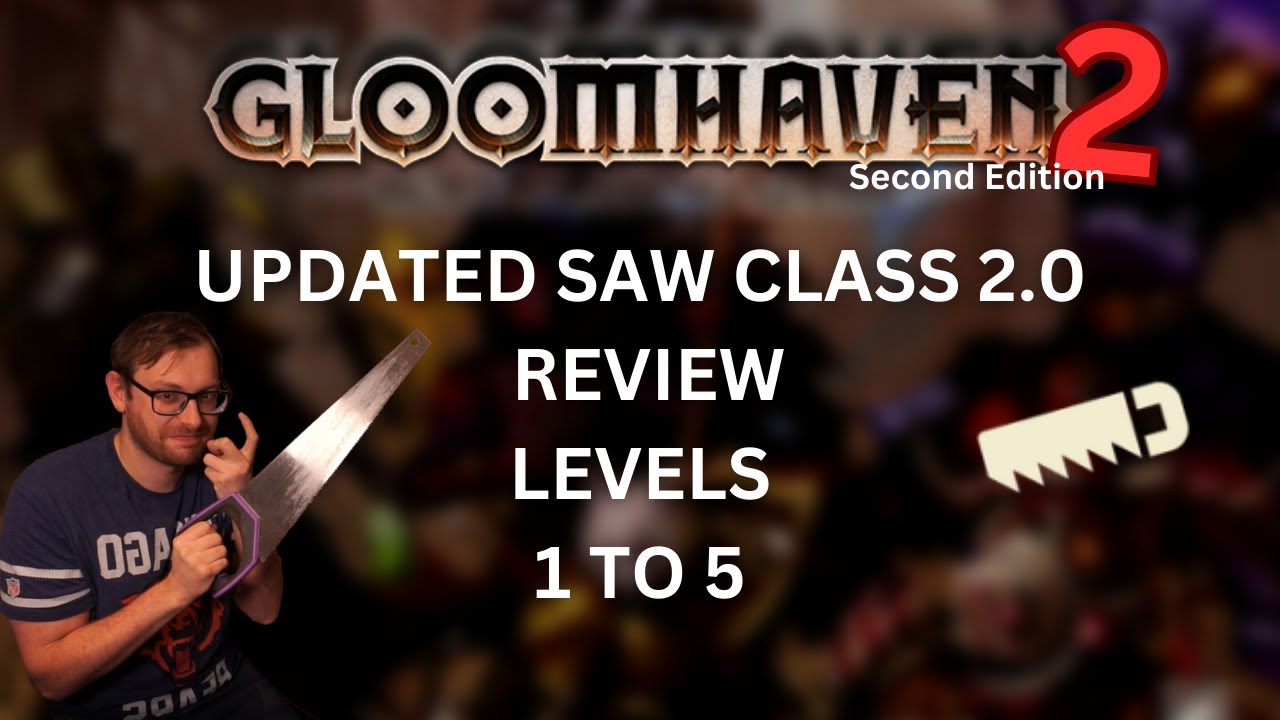 NEW! Saw class updates for Gloomhaven Second Edition 2.0 - YouTube