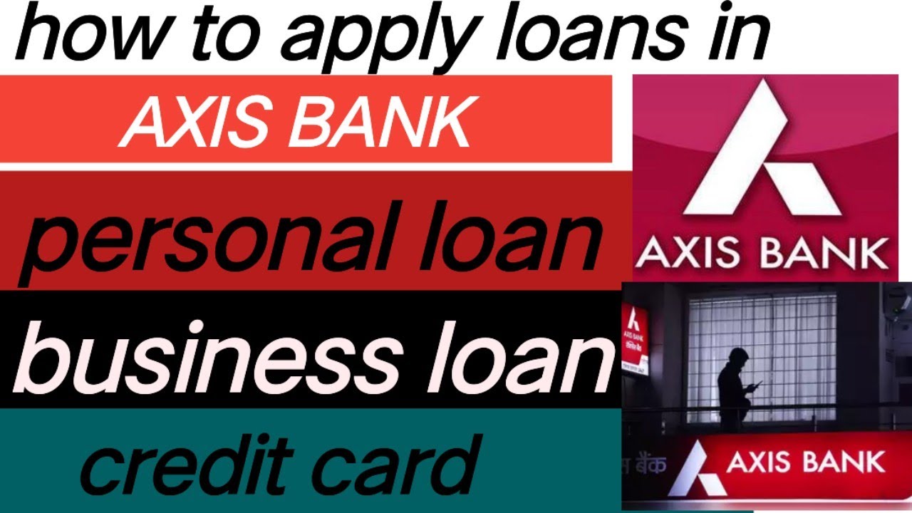 how to apply loan in axis bank | personal loan | business loan| credit ...