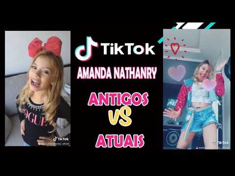 AMANDA NATHANRY - TIKTOK Antigos VS Atuais - YouTube