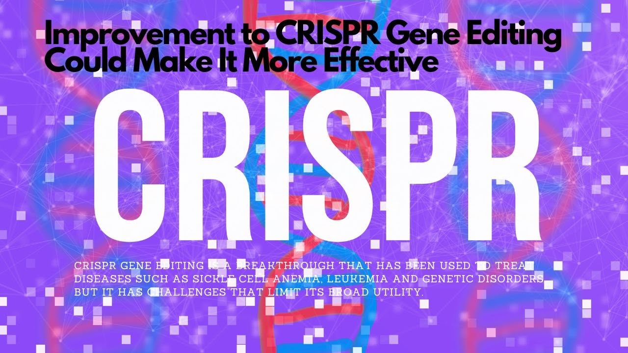 Scientists have developed ways to make CRISPR gene editing more ...