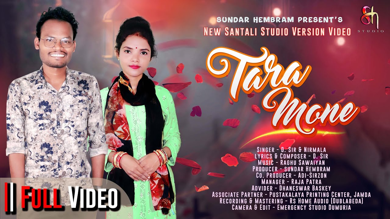 TARA MONE ll NEW SANTAL VIDEO SONG 2024 || D SIR & NIRMALA || SANTALI ...