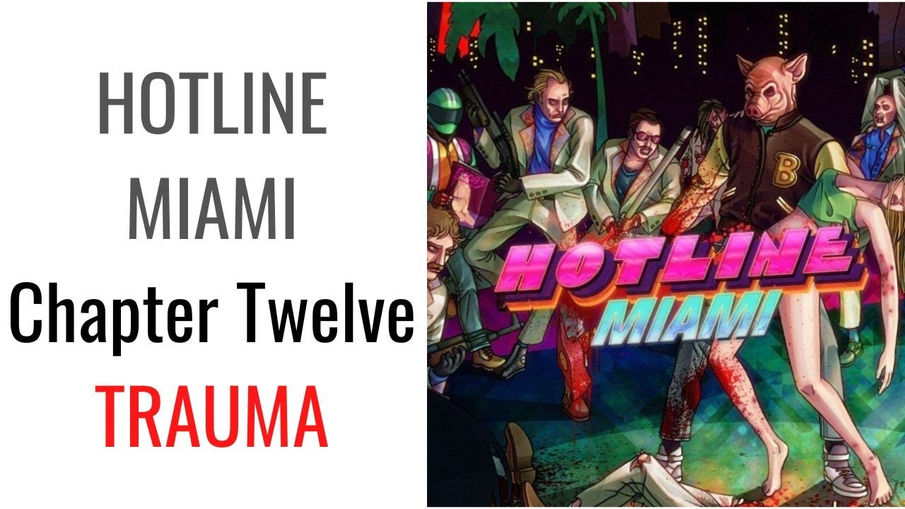 Hotline Miami (Chapter Twelve- TRAUMA)- 1080p 60 FPS - YouTube