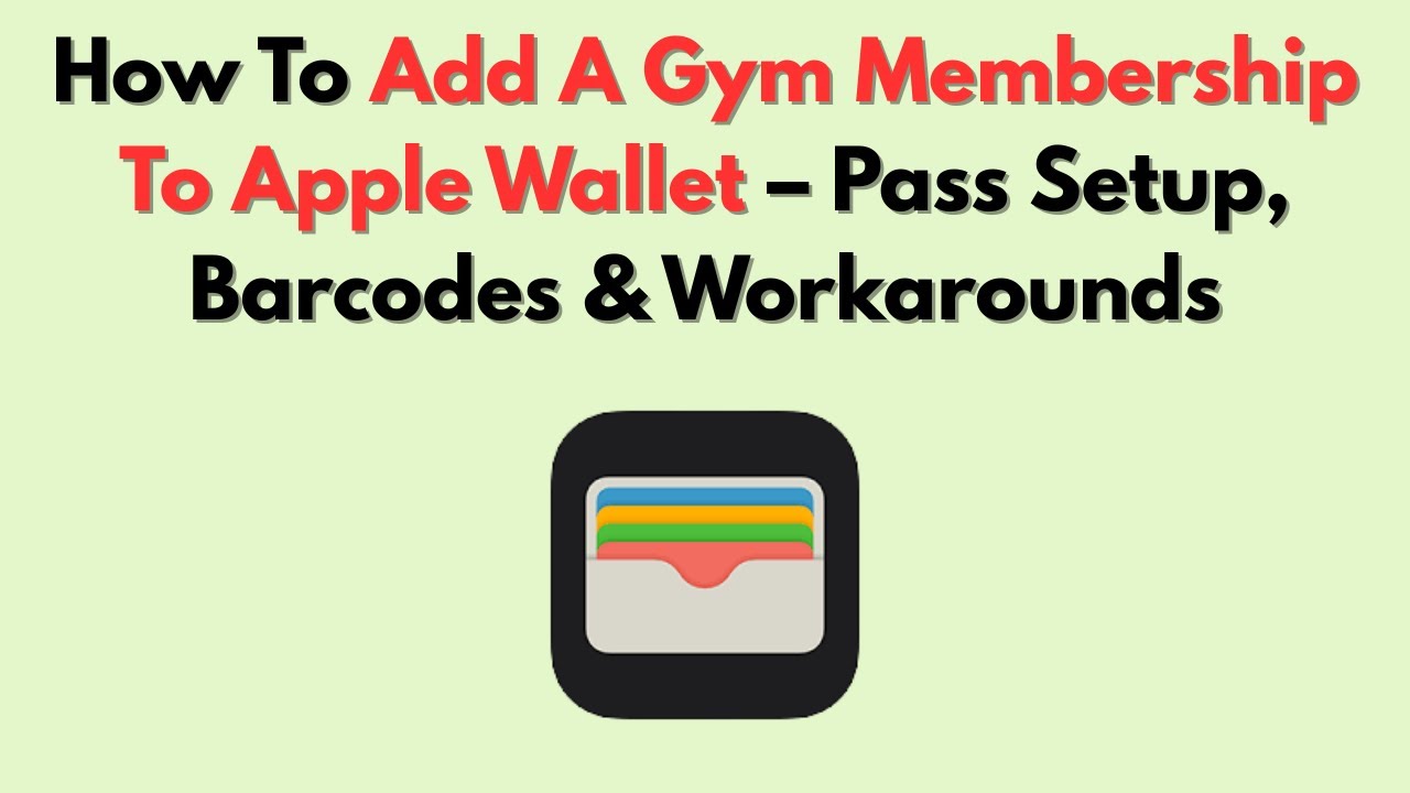 How To Add A Gym Membership To Apple Wallet – Pass Setup, Barcodes ...