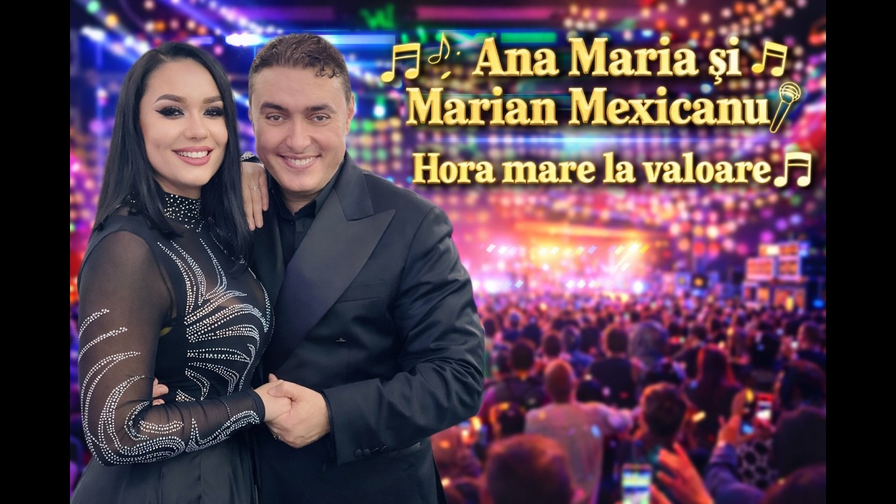 🎶 Ana Maria și Marian Mexicanu 🎤 Hora mare la valoare 🎶 - YouTube