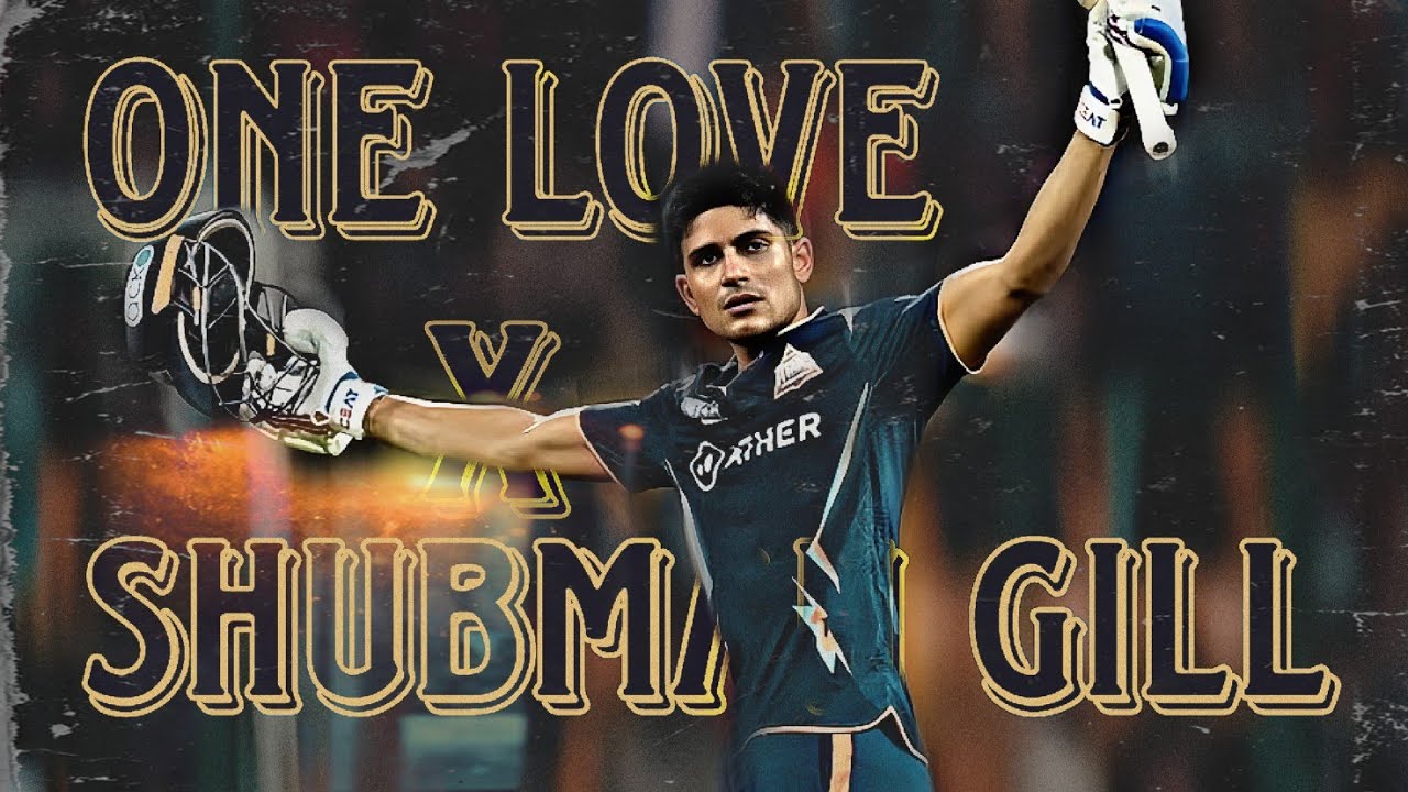 One Love x Shubman Gill Edit | best shots by Shubman Gill ( one love ...