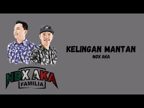 NDX AKA - KELINGAN MANTAN | Lirik Bahasa Jawa Terjemahan Indonesia