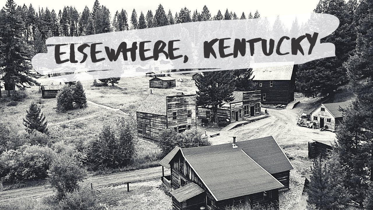Elsewhere, Kentucky - YouTube