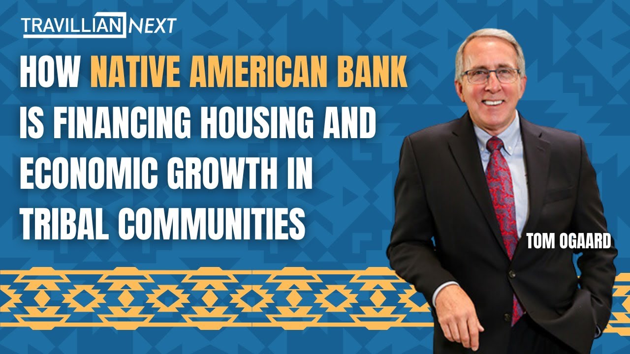 How Native American Bank is Financing Housing and Economic Growth in ...