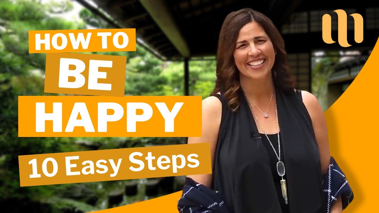 How To Be Happy: 10 Easy Steps - YouTube
