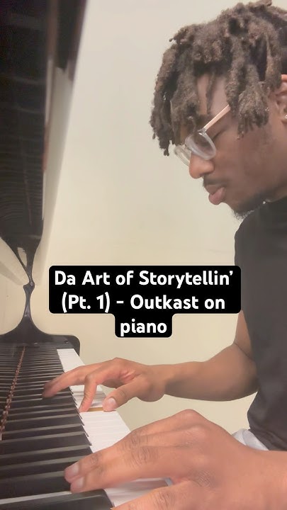 Da Art of Storytellin’ (Pt. 1) by Outkast on piano - YouTube