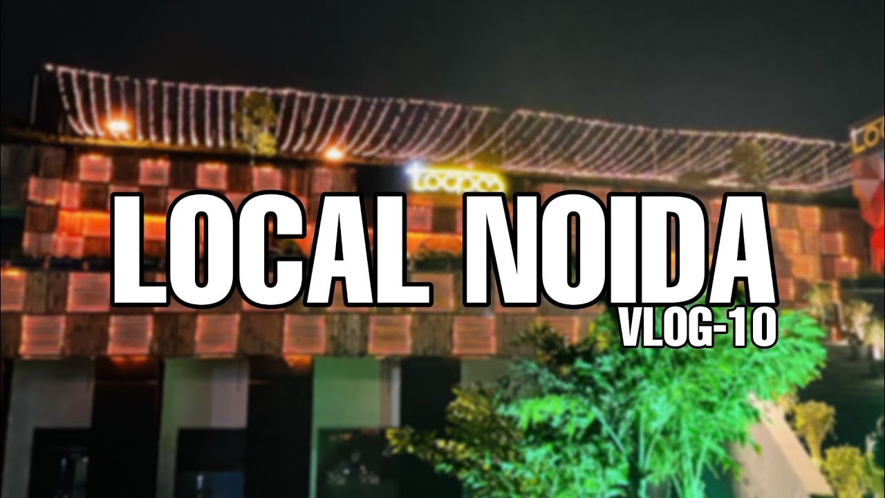 Local Noida || Sector-18 || vlog-10 - YouTube
