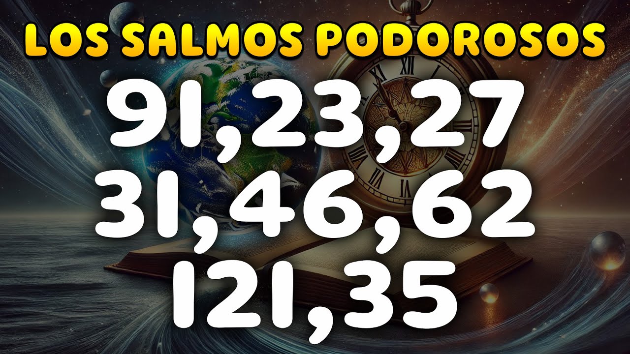Los Salmos Más Poderosos 91, 23, 27, 31, 46, 62, 121, 35 Con Oración ...