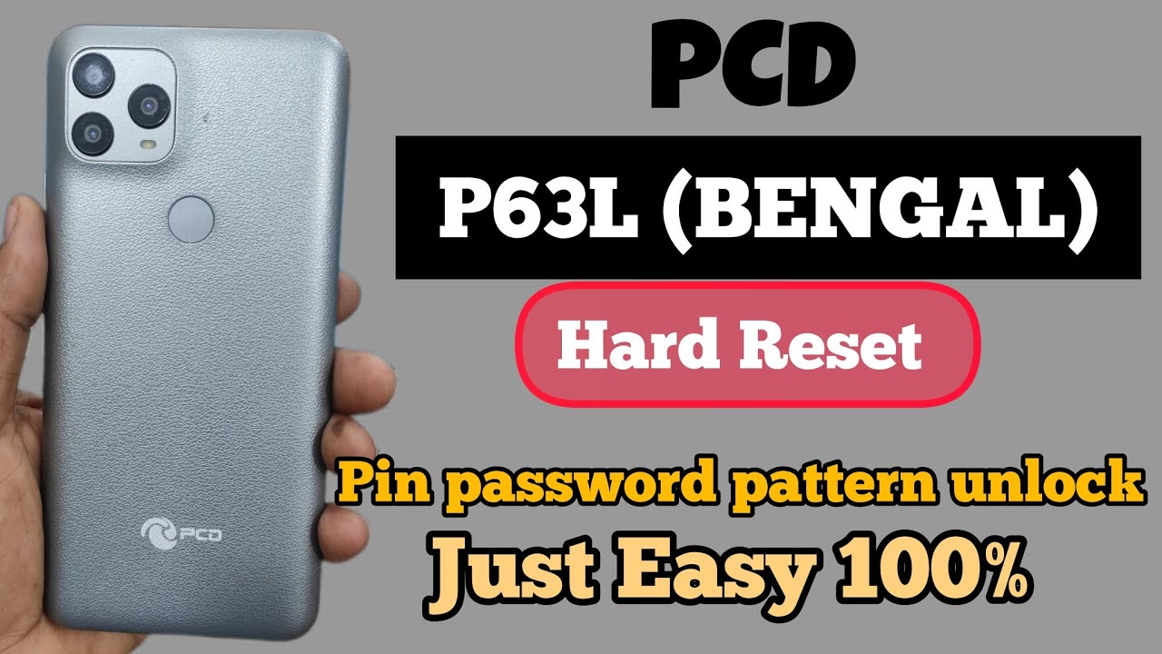 PCD P63L (BENGAL) Hard Reset, pin password pattern unlock. 100% work Just Easy - YouTube