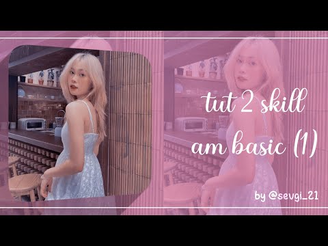 1//tutorial 2 skill am basic đơn giản | sevgi🐚