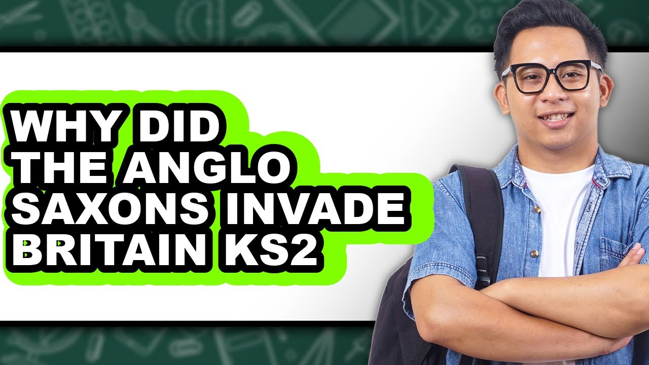 Why Did the Anglo Saxons Invade Britain KS2 - Explained - YouTube