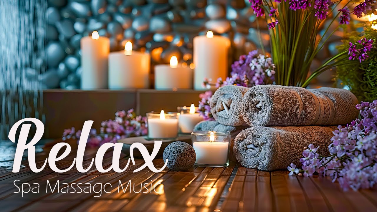 Beautiful Relaxing Music for Stress Relief - Spa Massage Relaxation ...