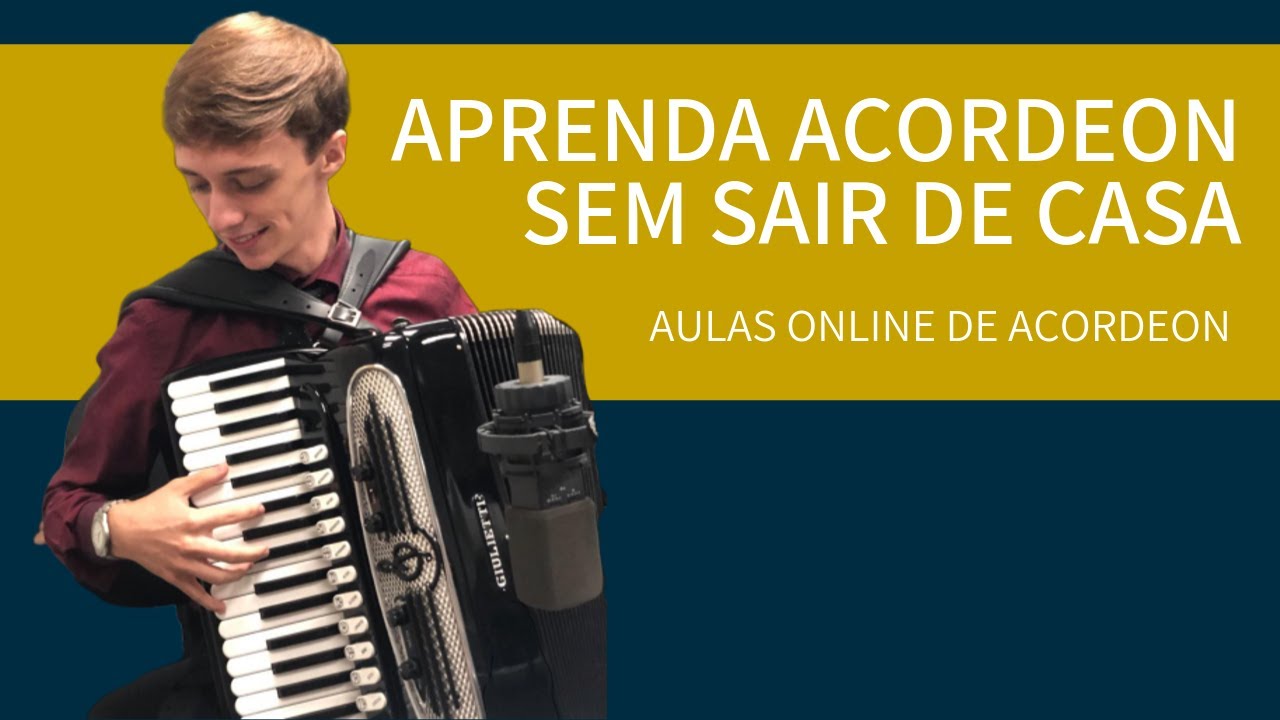 Aprenda Acordeon sem sair de casa | Aula de Acordeon Online ...