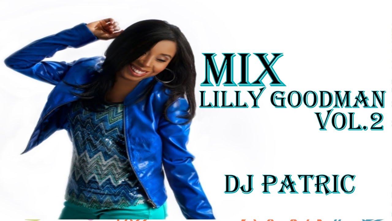 MIX LILLY GOODMAN VOL 2 / DJ PATRIC - YouTube