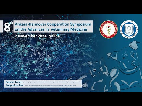 8th Ankara-Hannover Cooperation Symposium on the Advances in Veterinary Medicine/ 2 November 2021/ 2