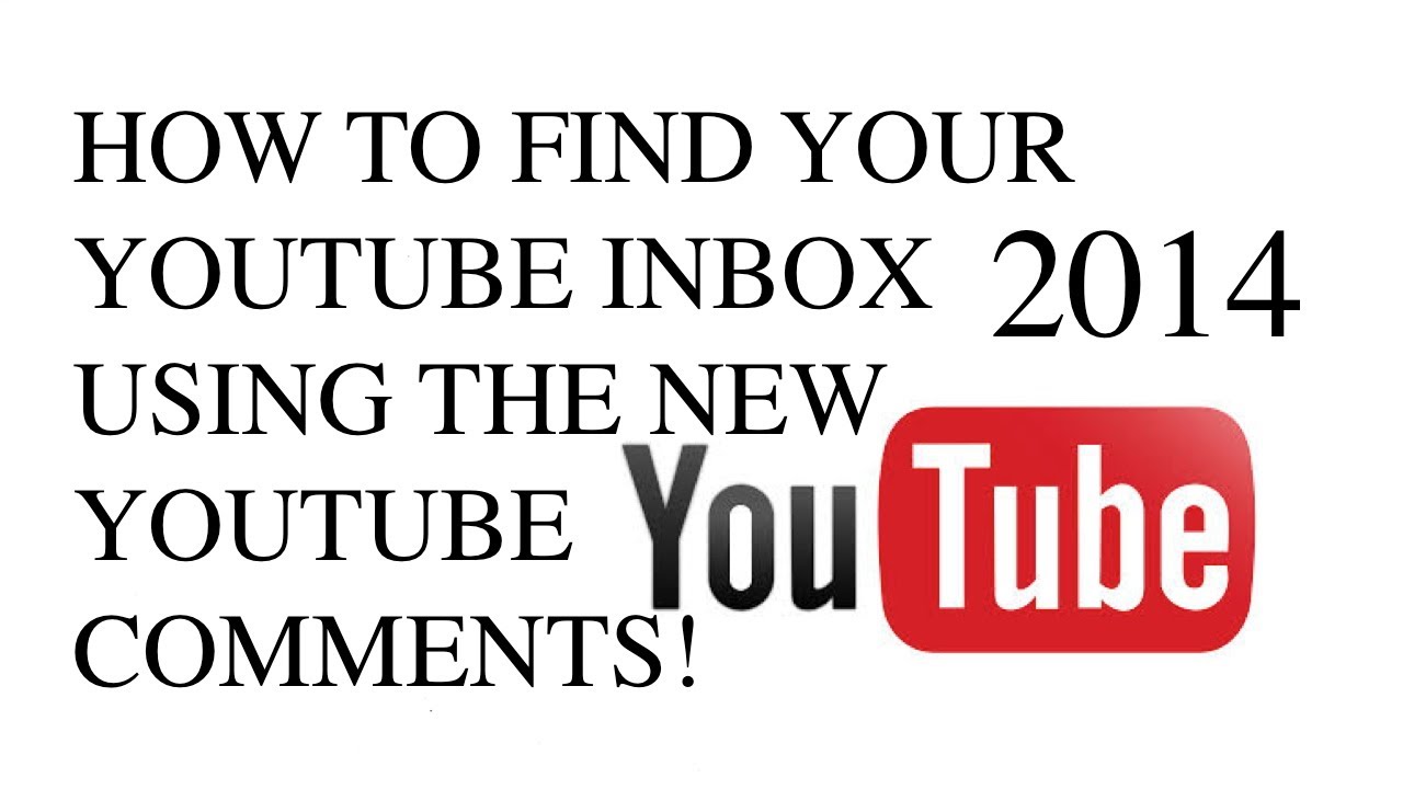 How To Find Your Youtube Inbox Using The New Youtube Comments 2014 ...