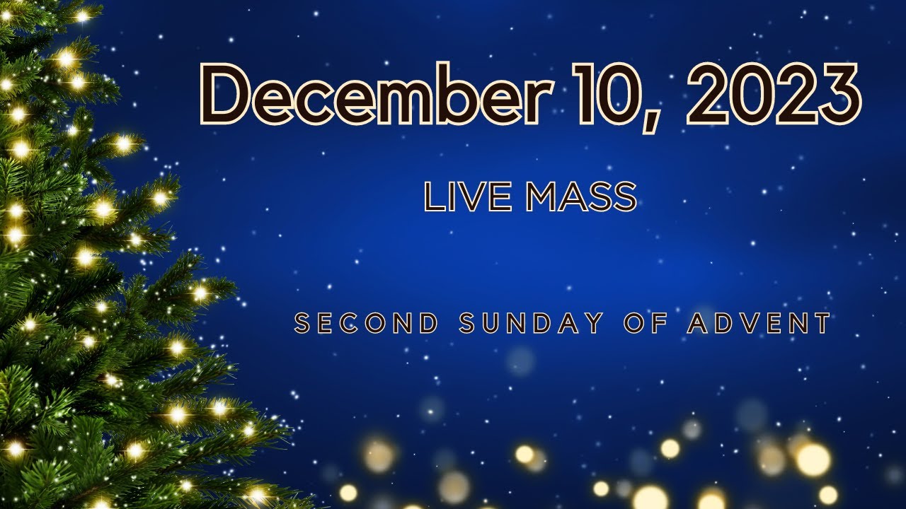 Dec. 10, 2023 – Second Sunday of Advent - YouTube