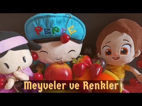 Meyveler ve Renkleri Öğreniyoruz NİLOYA PEPE ve BEBE