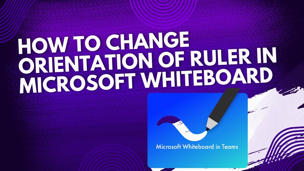 How to change orientation of ruler in Microsoft whiteboard - Easy ...