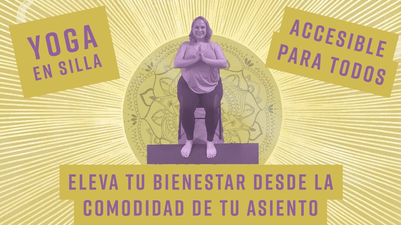 YOGA EN SILLA : Eleva tu bienestar desde la comodidad de tu asiento ...